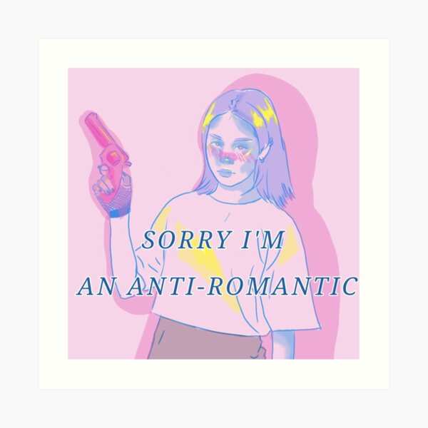 Anti Romantic Art Prints | Redbubble