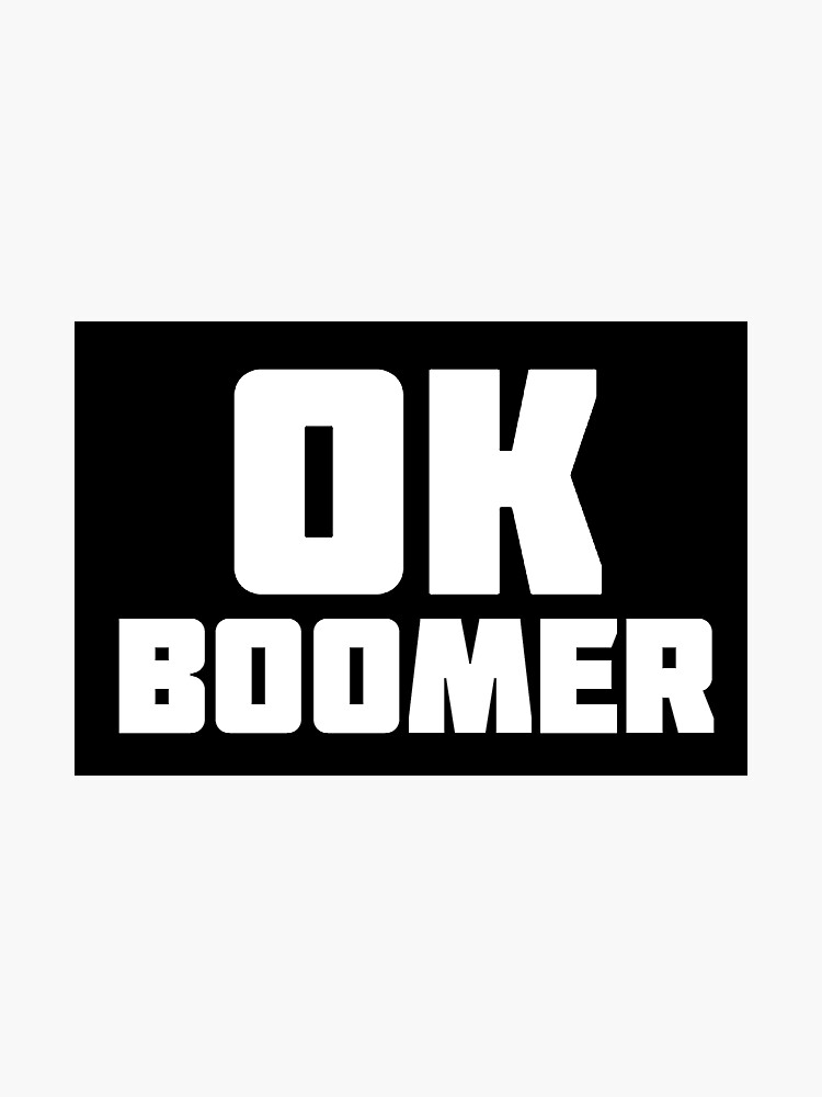 "OK BOOMER" Sticker for Sale by MitterMakes | Redbubble