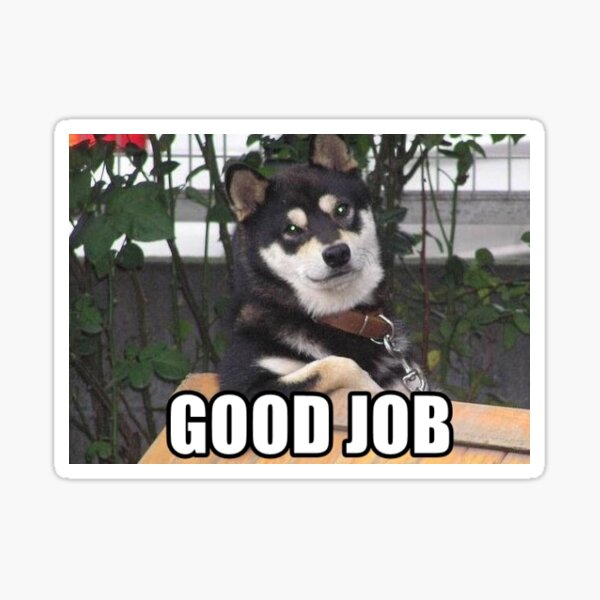 "Good Job Dog" Sticker for Sale by Tara-OKeeffe | Redbubble