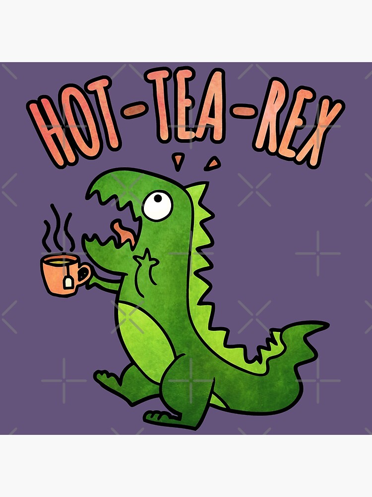 "Hot Tea Rex Funny Cute Dinosaur Pun (Light Green)" Poster by jufiokart ...