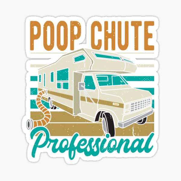 "RV CAMPING: Poop Chute Professional" Sticker by woormle | Redbubble
