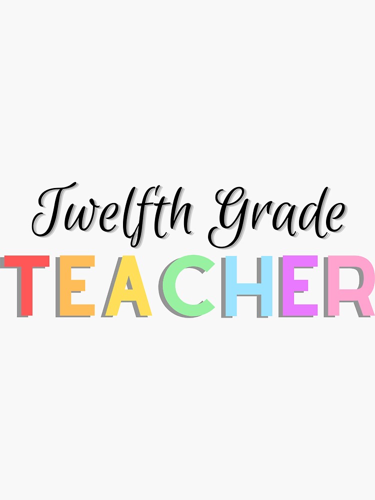 "Twelfth Grade Teacher " Sticker for Sale by Spudsquad | Redbubble