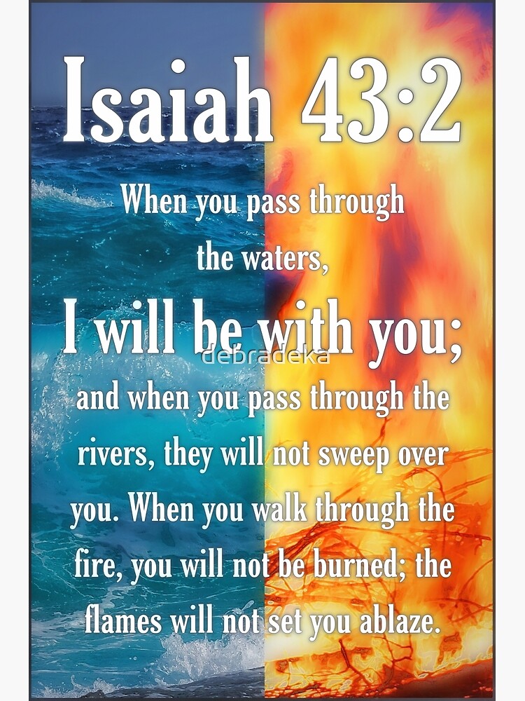 "Isaiah 43:2" Poster for Sale by debradeka | Redbubble