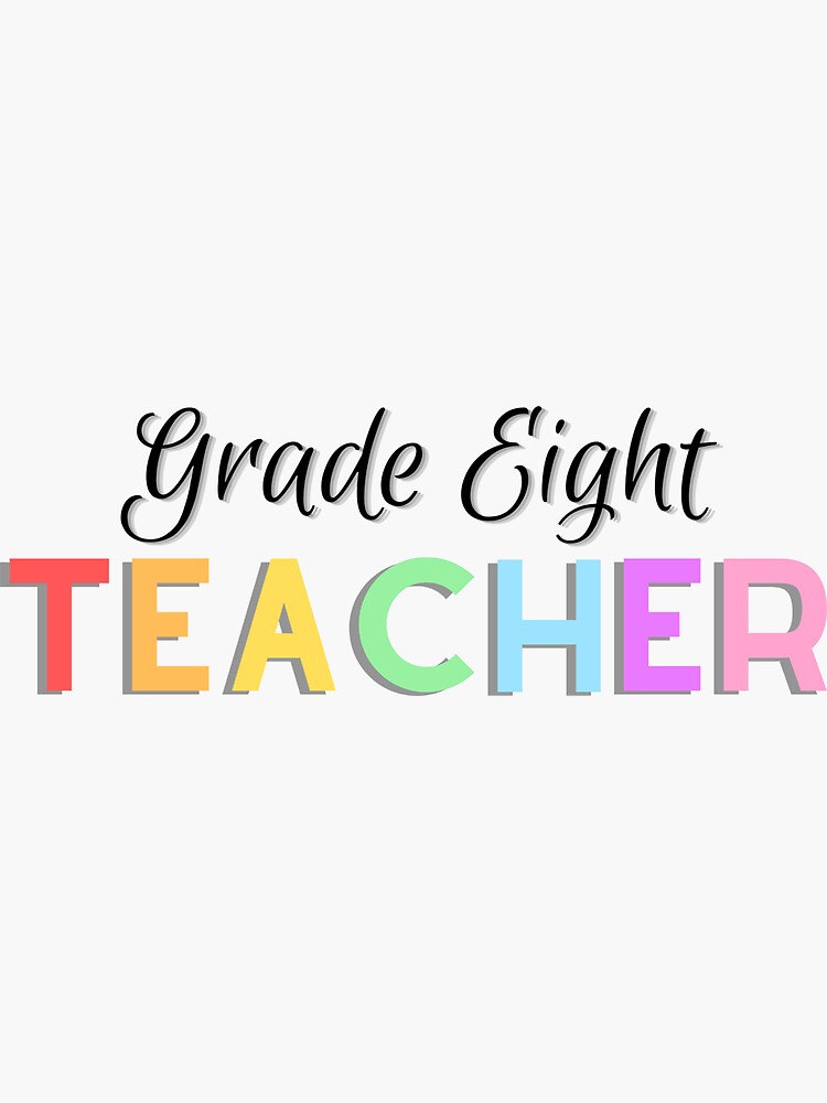 "Grade Eight Teacher Sticker" Sticker for Sale by Spudsquad | Redbubble