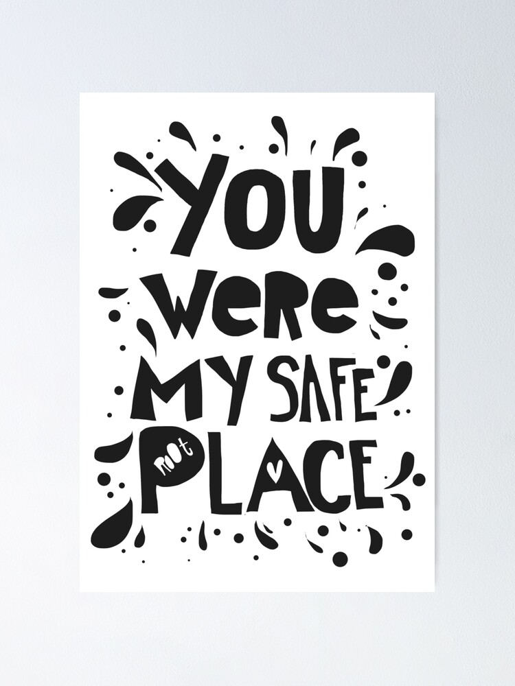 "You were my safe place " Poster for Sale by mashawinner | Redbubble