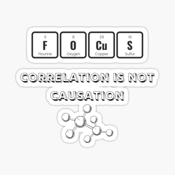 "correlation is not causation" Sticker for Sale by fhodgson | Redbubble