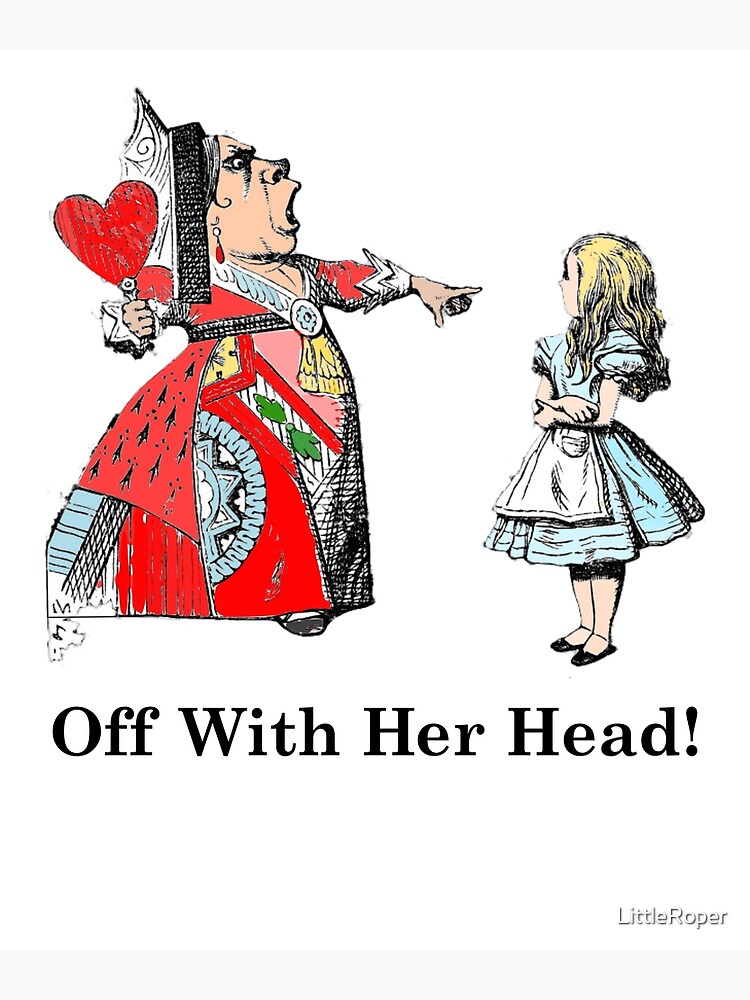 "Alice & Queen of Hearts Off With Her Head" Poster for Sale by ...