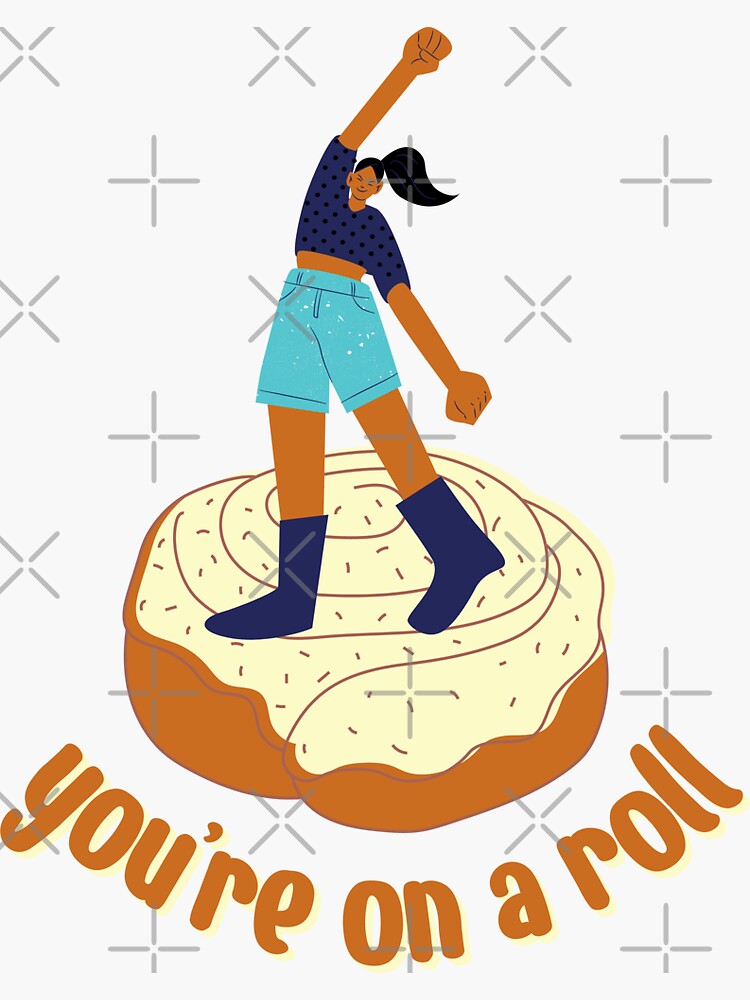"You're On A Roll" Sticker for Sale by AProperLemon | Redbubble