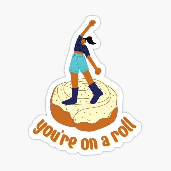 "You're On A Roll" Sticker for Sale by AProperLemon | Redbubble