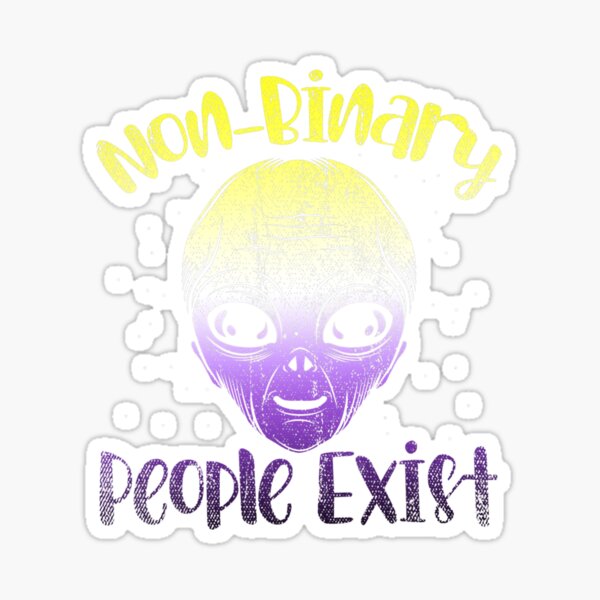 "Non Binary People Exist Lgbt Alien Queer Non Binary" Sticker for Sale ...