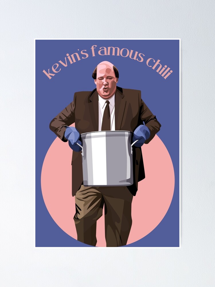 "Kevin's famous chili -The office" Poster for Sale by RobiskoStore ...