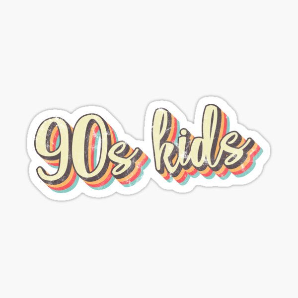 "90s Kids" Sticker by Cutecy | Redbubble