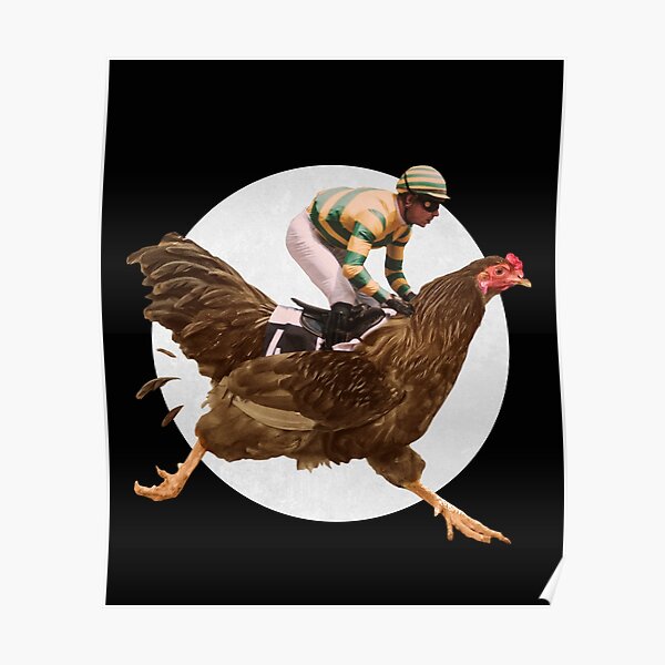"Chicken, chickens, horse racing, chicken racing" Poster by DerSenat ...