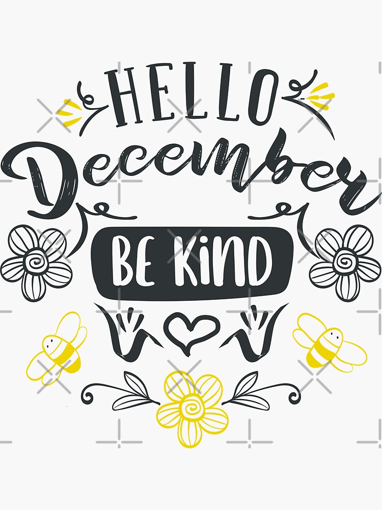 "Hello December Be Kind" Sticker for Sale by FOX1999-Design | Redbubble