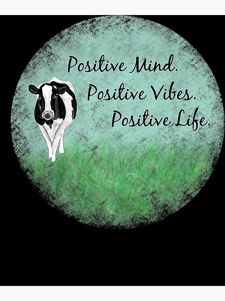 "Positive Mind, Positive Vibes, Positive Life Inspiration Cow " Poster ...