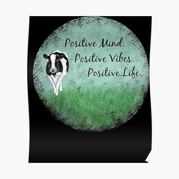 "Positive Mind, Positive Vibes, Positive Life Inspiration Cow " Poster ...