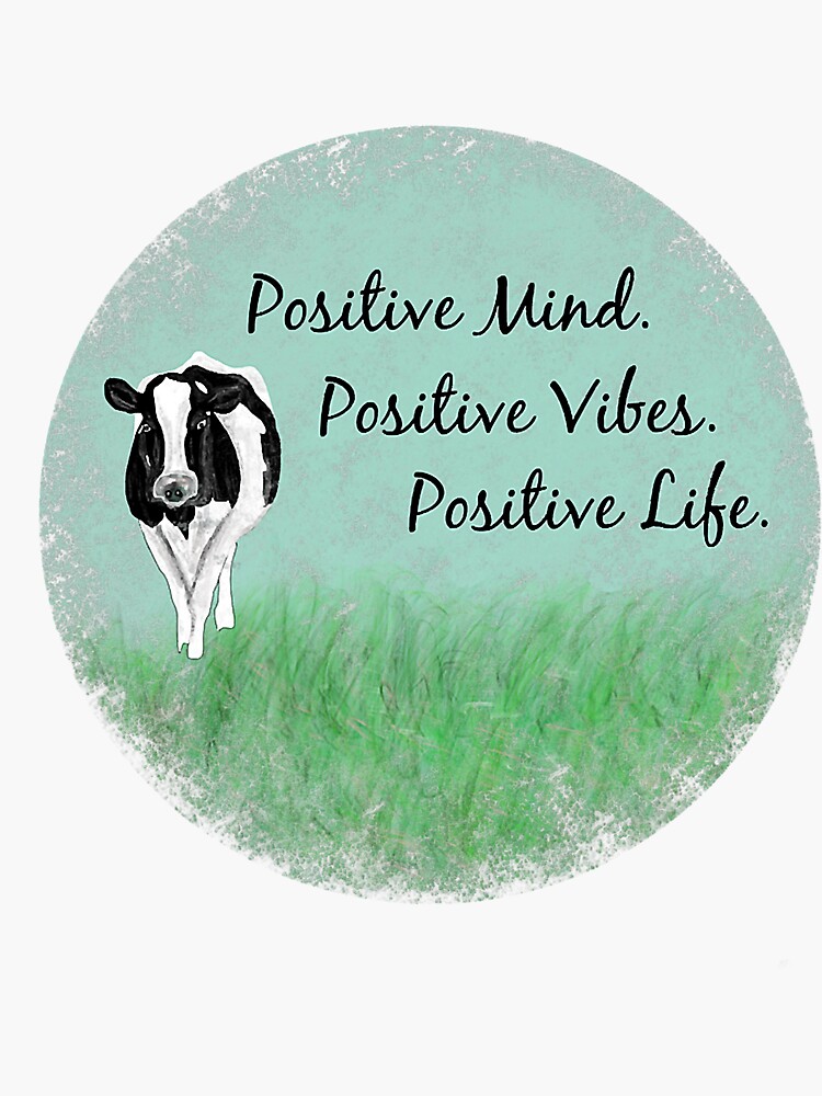 "Positive Mind, Positive Vibes, Positive Life Inspiration Cow " Sticker ...