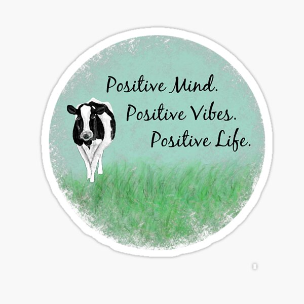 "Positive Mind, Positive Vibes, Positive Life Inspiration Cow " Sticker ...