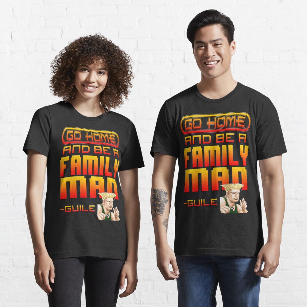 "Guile Win Quote - Go Home And Be A Family Man" T-shirt for Sale by ...