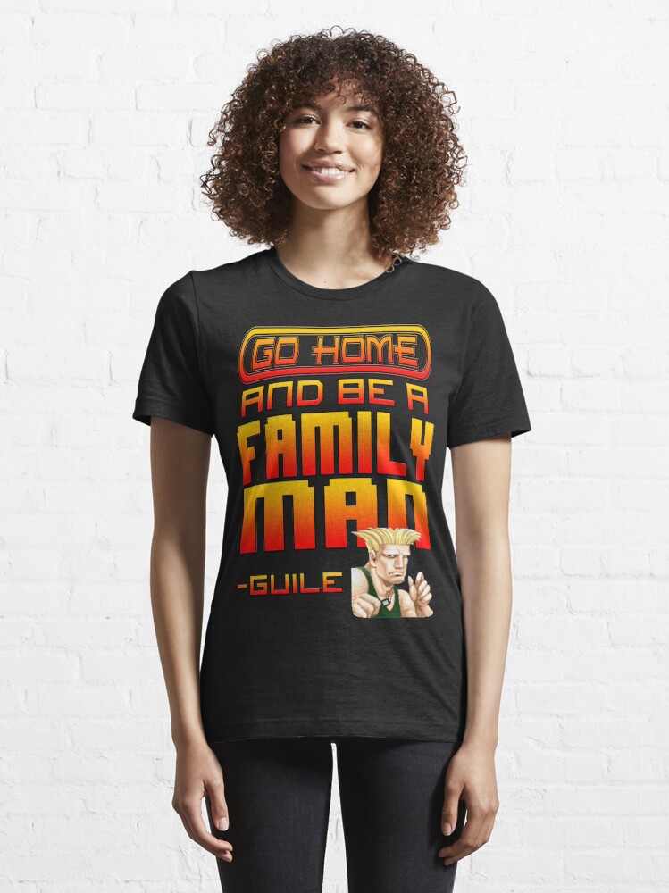 "Guile Win Quote - Go Home And Be A Family Man" Essential T-Shirt for ...