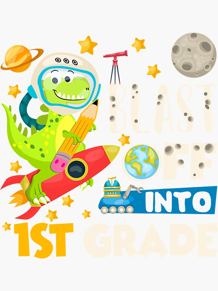 "Blast Off Into 1st grade First Day of School Dinosaur Astro " Sticker ...