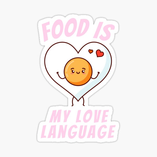 "Food Is My Love Language" Sticker for Sale by AtisanArt | Redbubble
