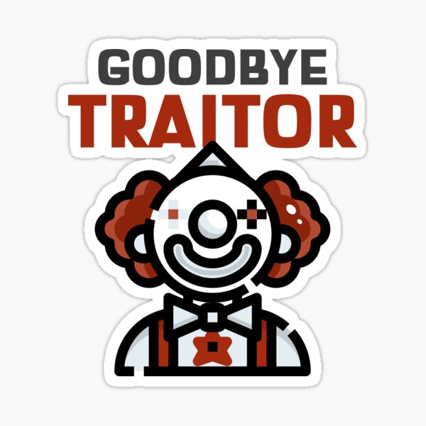 "Goodbye Traitor" Sticker for Sale by UnwindShirts | Redbubble