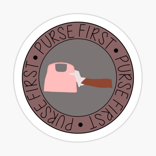 "Purse First" Sticker for Sale by UnseenGhost | Redbubble