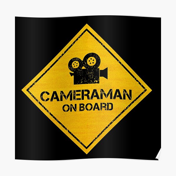 "Cameraman On Board - Cinematographer" Poster by Sundaymarket | Redbubble