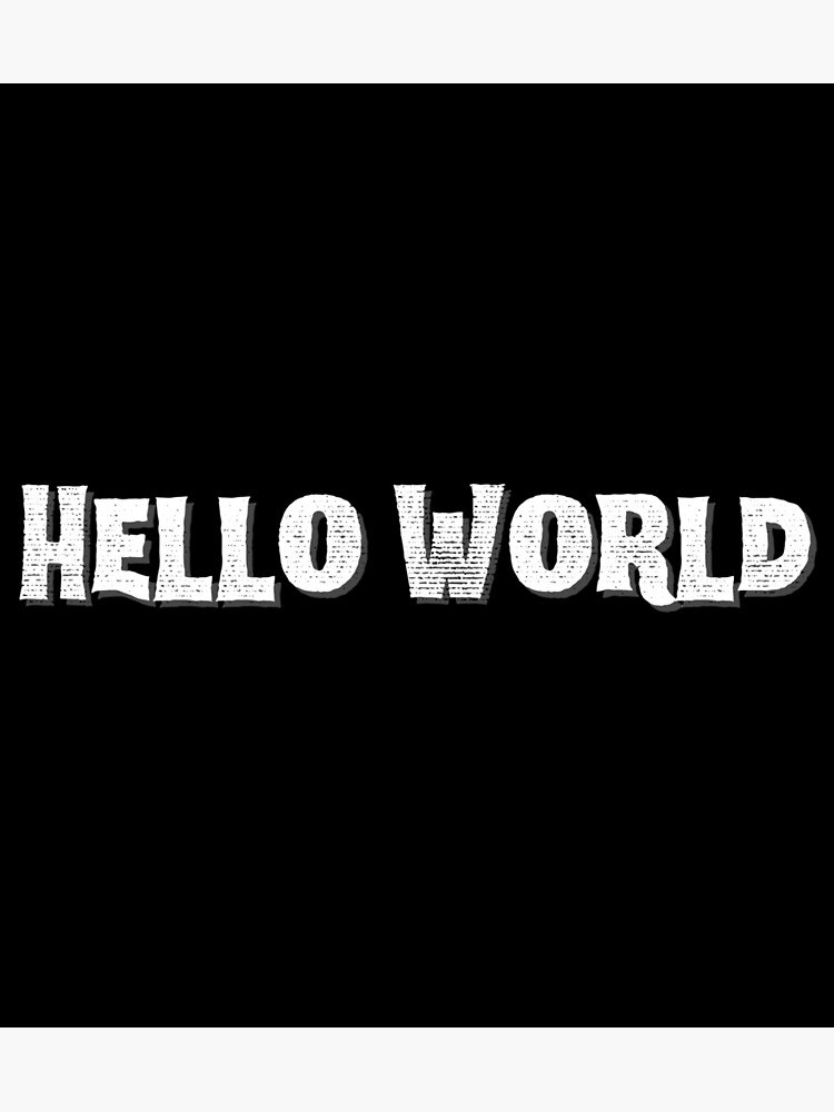 "Hello World! Every language and programmer's first code is here ...