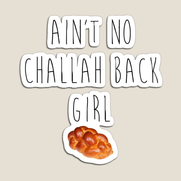 Challah Back Girl Gifts & Merchandise | Redbubble