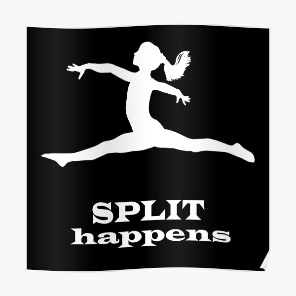 "Gymnasts quote: split happens" Poster for Sale by Martijm | Redbubble