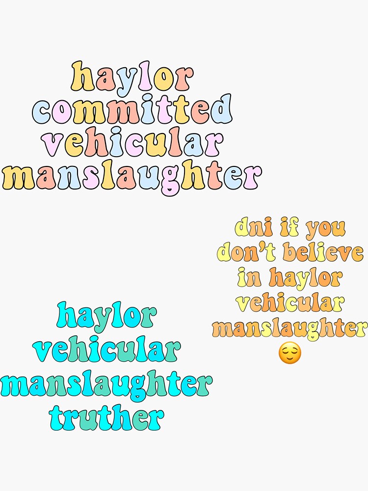 "haylor vehicular manslaughter memes" Sticker for Sale by ...