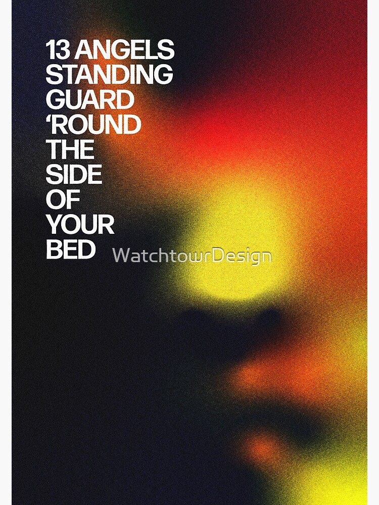 "13 Angels Standing Guard 'Round The Side Of Your Bed" Poster for Sale ...