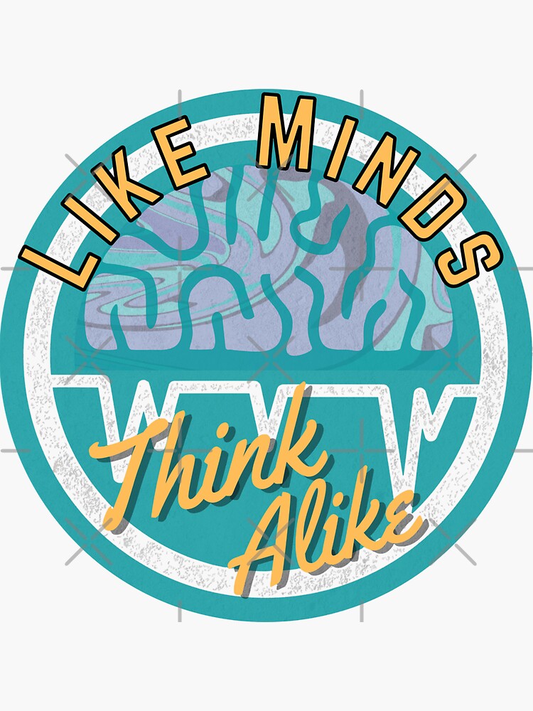 "Like Minds Think Alike Blue Shade Design for Creative & Positive ...