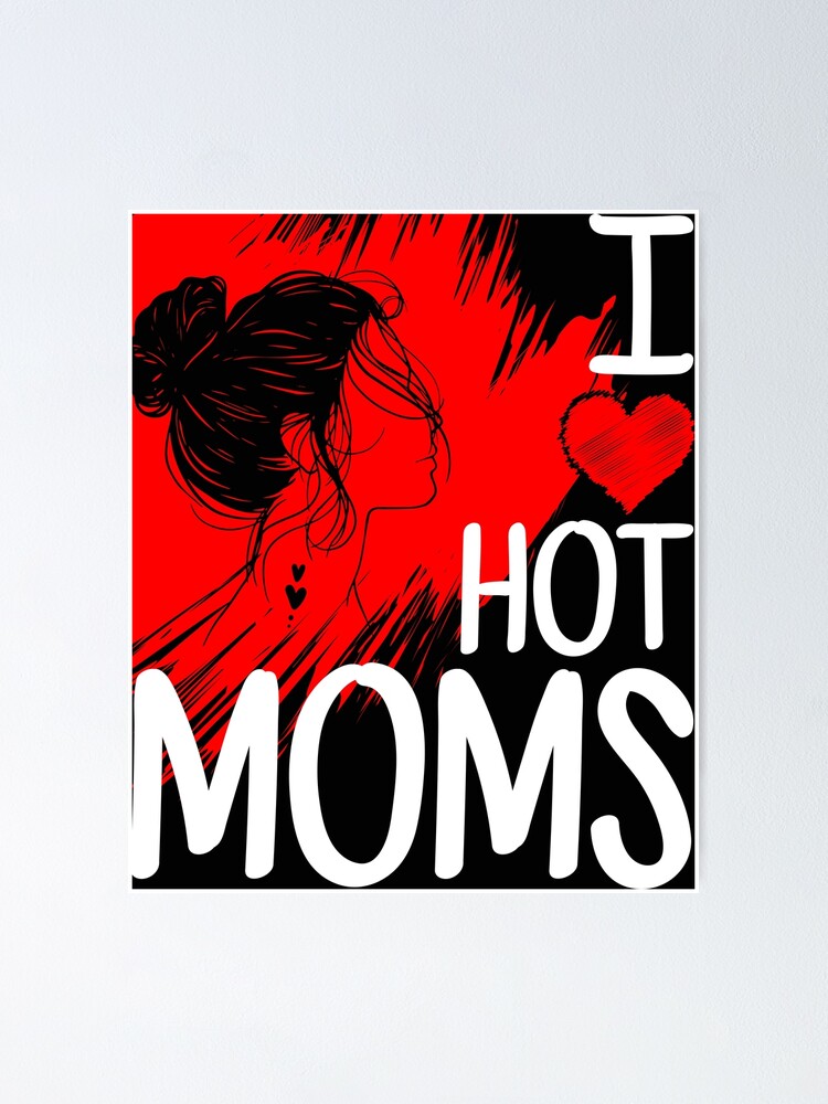 Mom Ever Funny Red Heart Mother I Heart Hot Moms I Love Hot Moms