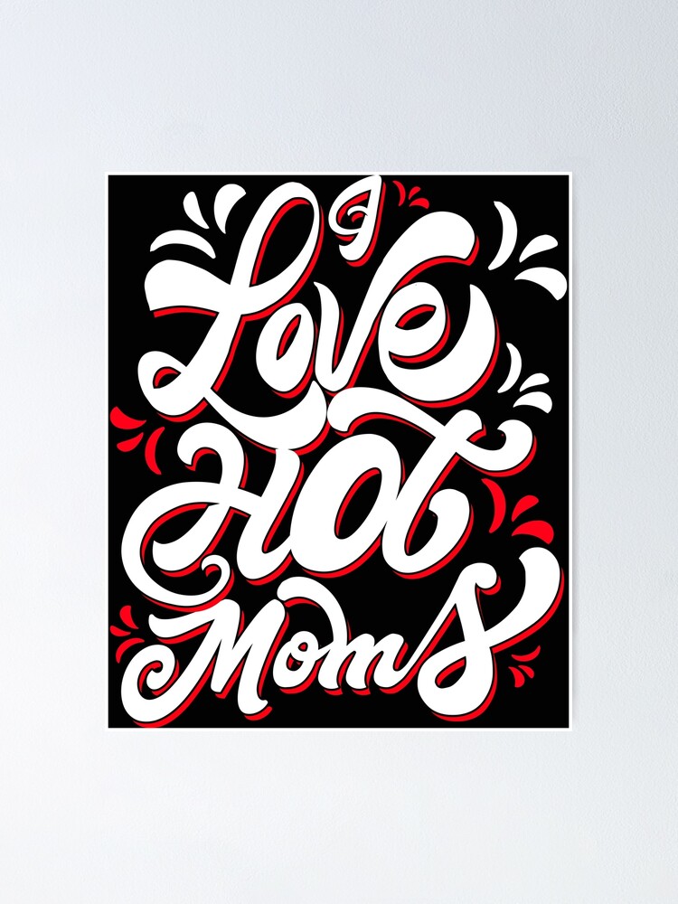 Best Mom Ever Funny Red Heart Mother I Heart Hot Moms I Love Hot