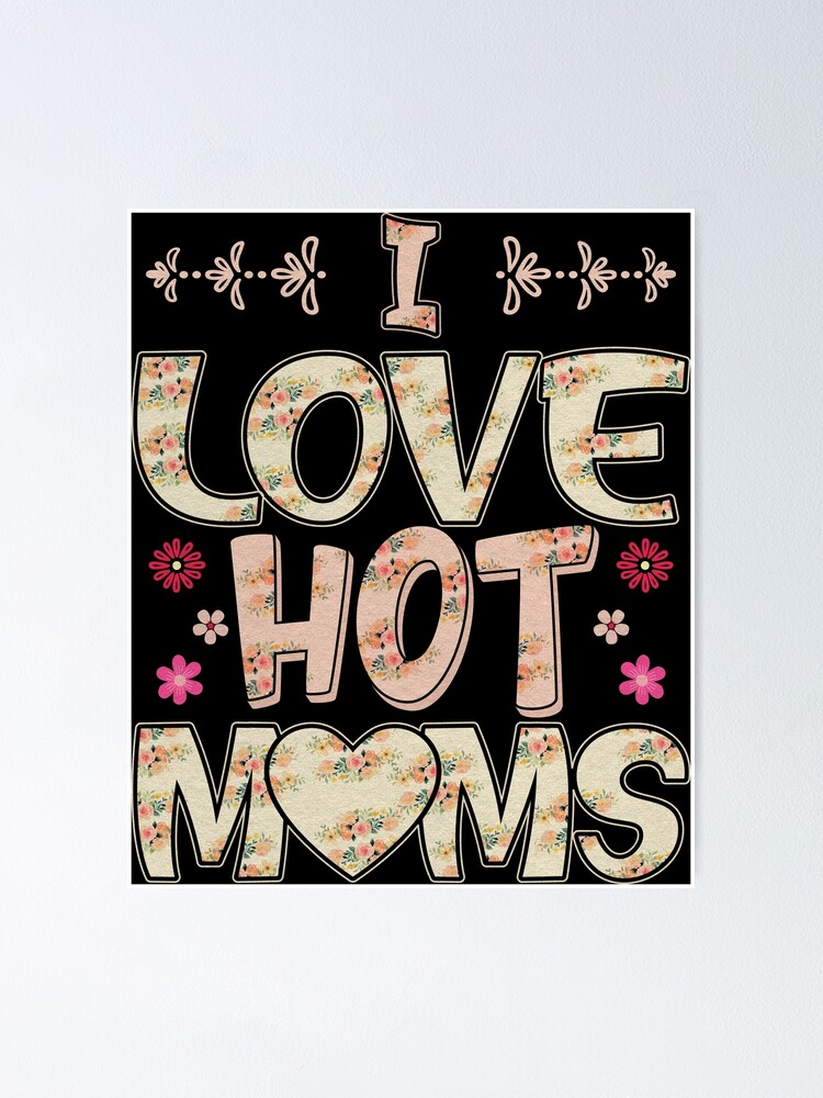 Best Mom Ever Funny Red Heart Mother I Heart Hot Moms I Love Hot