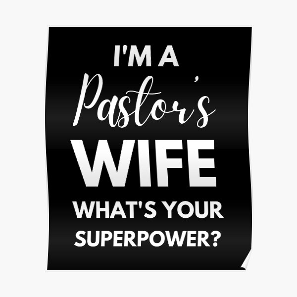 Funny Pastors Wife Appreciation Poster By Godspeople Redbubble