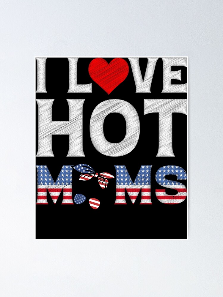 Best Mom Ever Funny Red Heart Mother I Heart Hot Moms I Love Hot