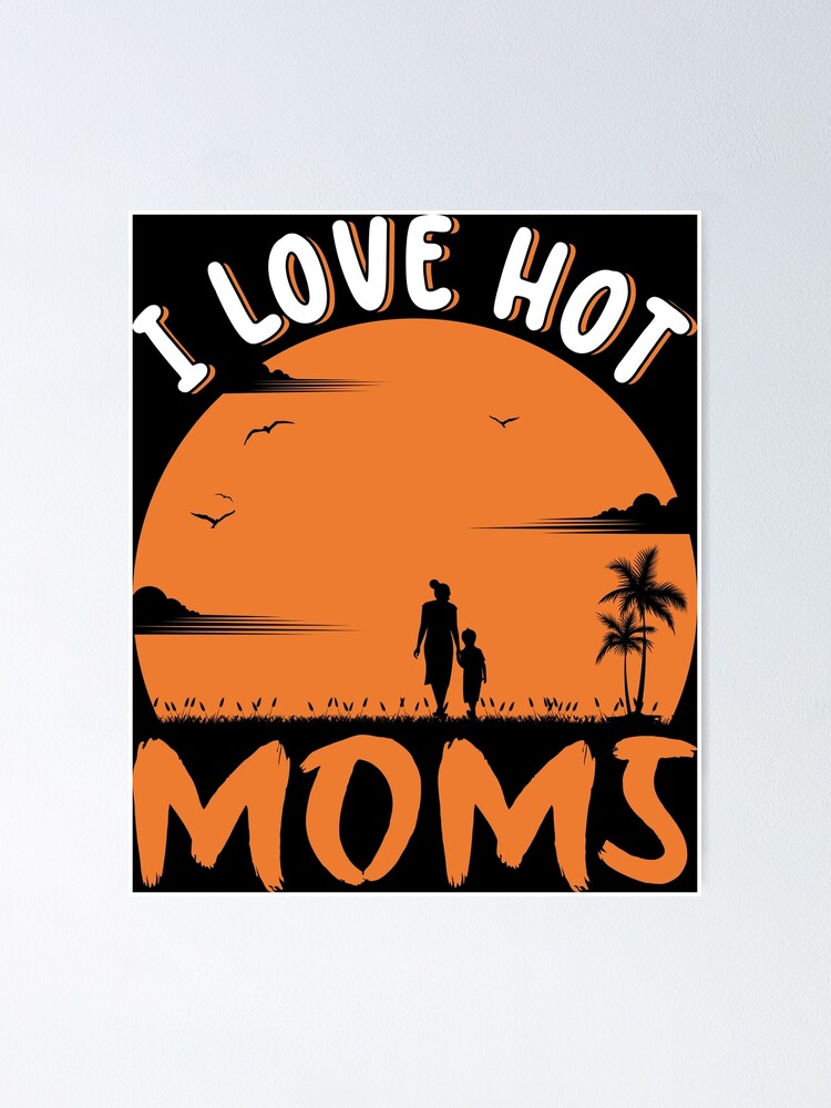 Best Mom Ever Funny Red Heart Mother I Heart Hot Moms I Love Hot