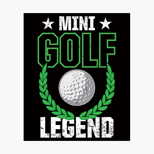 "Funny Goofy Mini Golf Quotes Putt Putt Legend" Photographic Print for ...