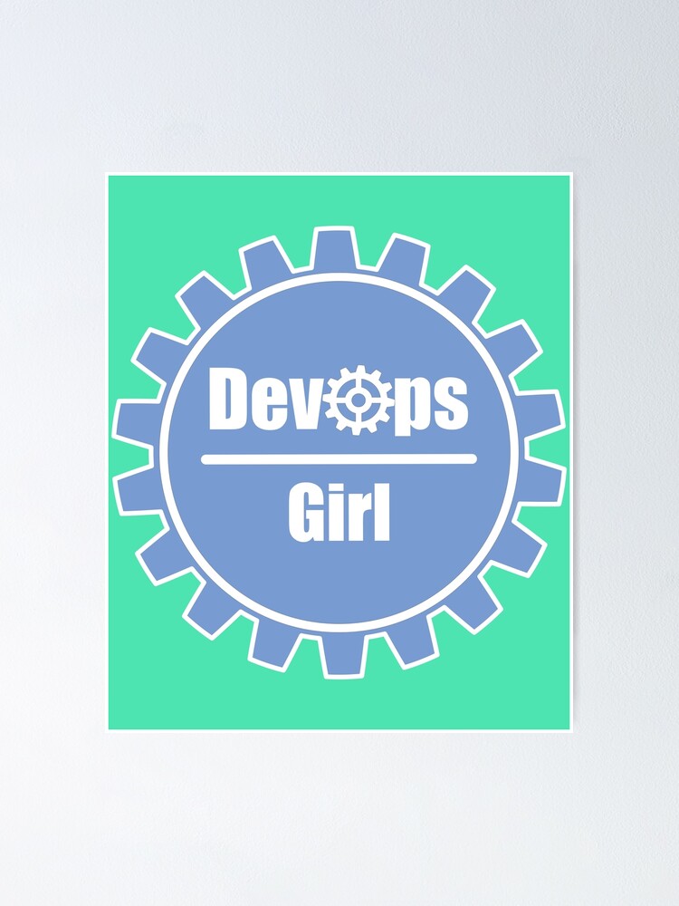 "DevOps Girl Techie - IT Nerd Design Blue Eucalyptus" Poster by ...