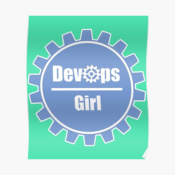 "DevOps Girl Techie - IT Nerd Design Blue Eucalyptus" Poster by ...