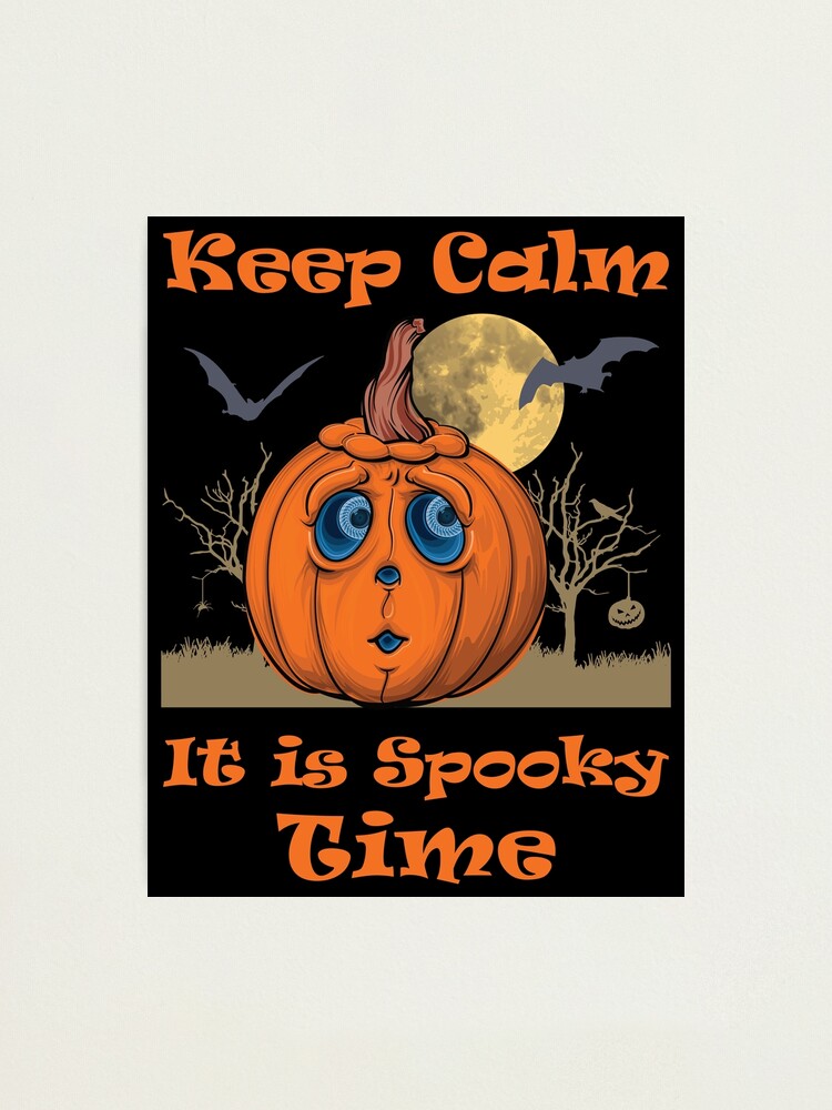 Fotodruck for Sale mit "Bleib ruhig, es ist gruselige Zeit - Halloween ...