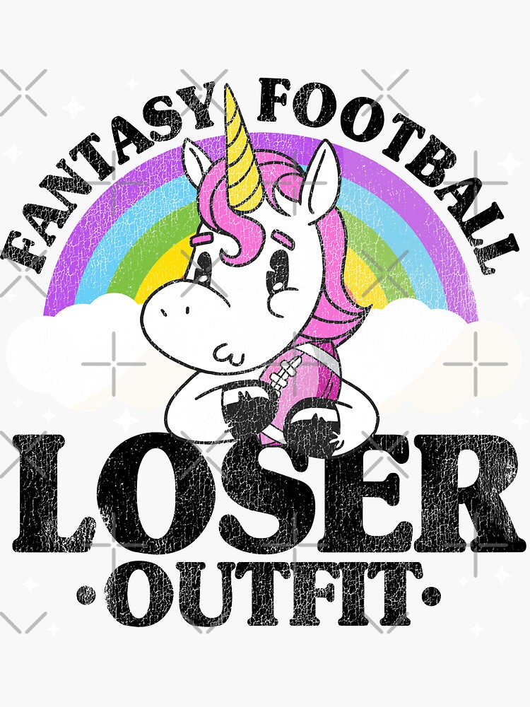 Fantasy Football Loser Outfit Funny Unicorn T Sticker For Sale By