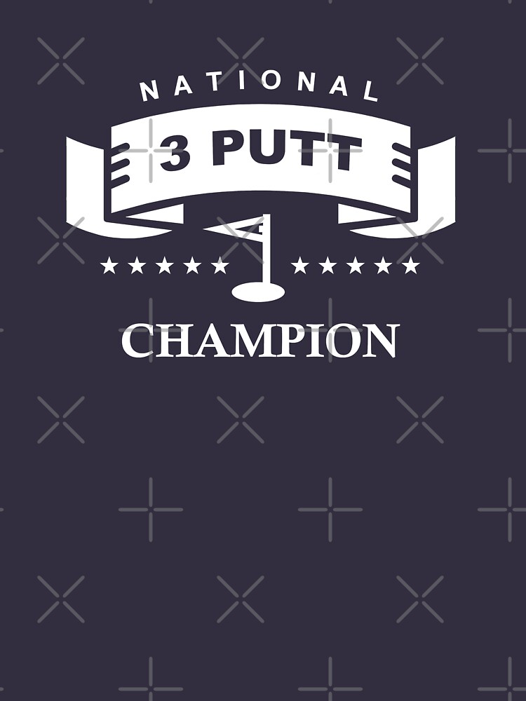 "National 3 Putt Champion" T-shirt for Sale by goodtogotees | Redbubble ...