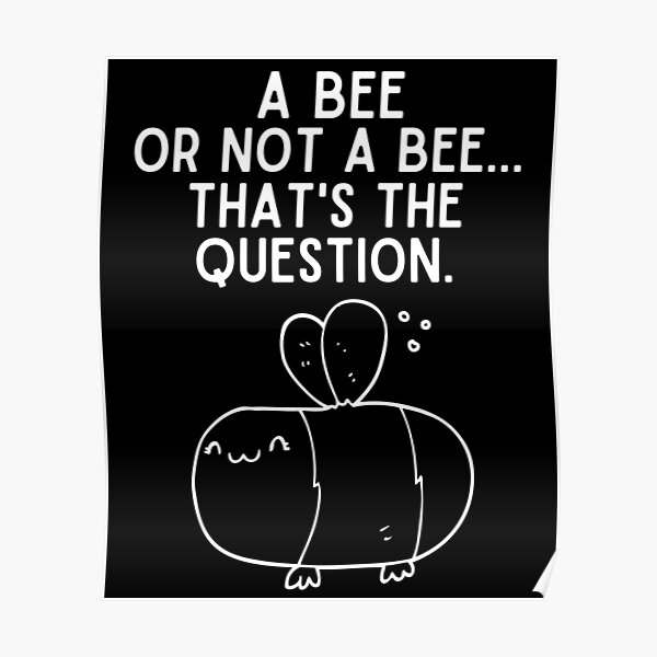 "A bee, or not a bee. 2" Poster for Sale by chorche-design | Redbubble