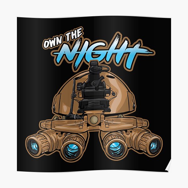"Own The Night - Night Vision Goggles Coyote" Poster for Sale by ...