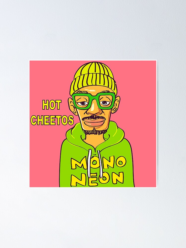 "Mononeon - Hot Cheetos" Poster for Sale by JonathanDillon | Redbubble